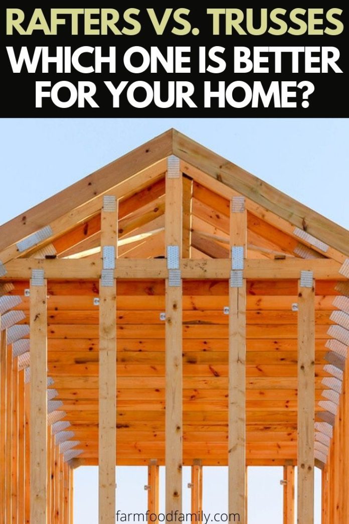 Rafters vs. Trusses: Which one is better for your home? | FarmFoodFamily