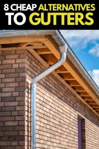 8 Best Gutter Alternatives That Work: Pros and Cons [Cheap Options]