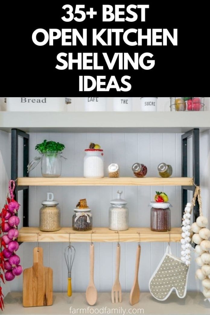 35+ Clever Open Kitchen Shelving Ideas To Maximize Your Storage Space