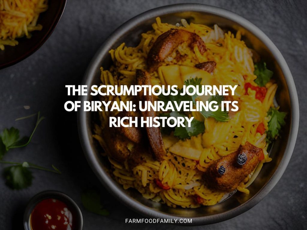 The Scrumptious Journey of Biryani: Unraveling Its Rich History ...