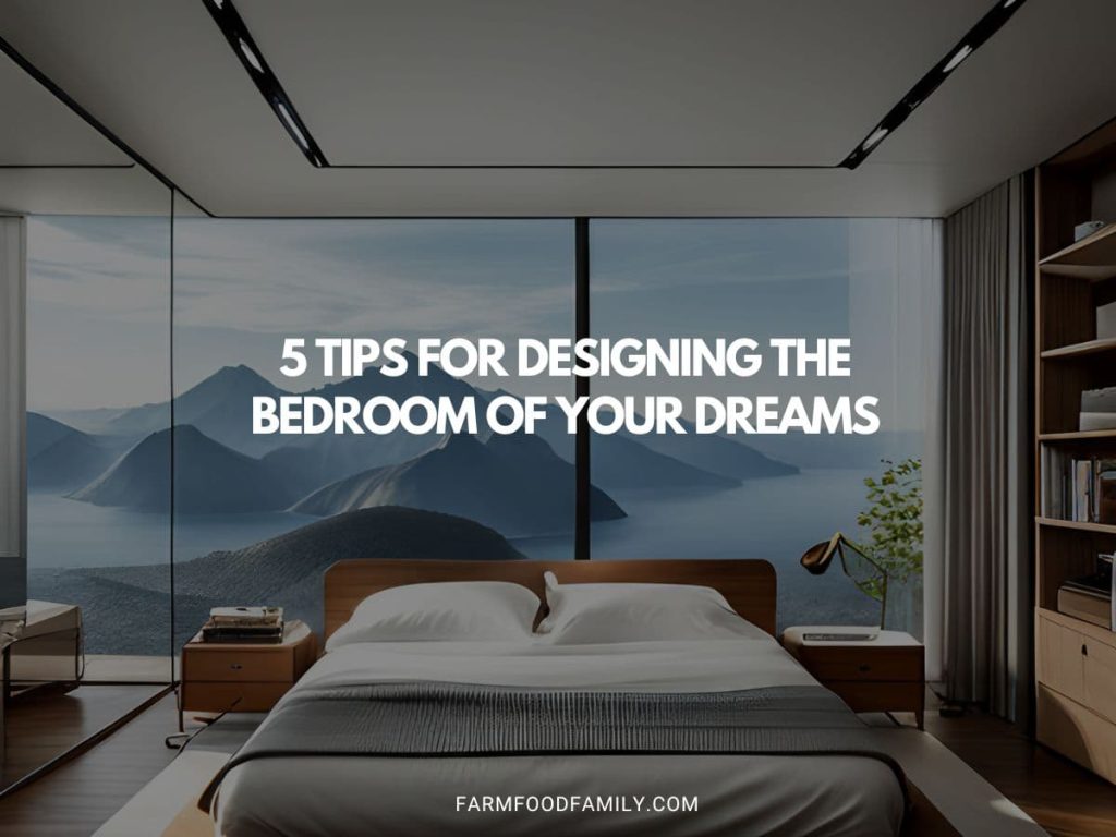 How to Design the Bedroom of Your Dreams