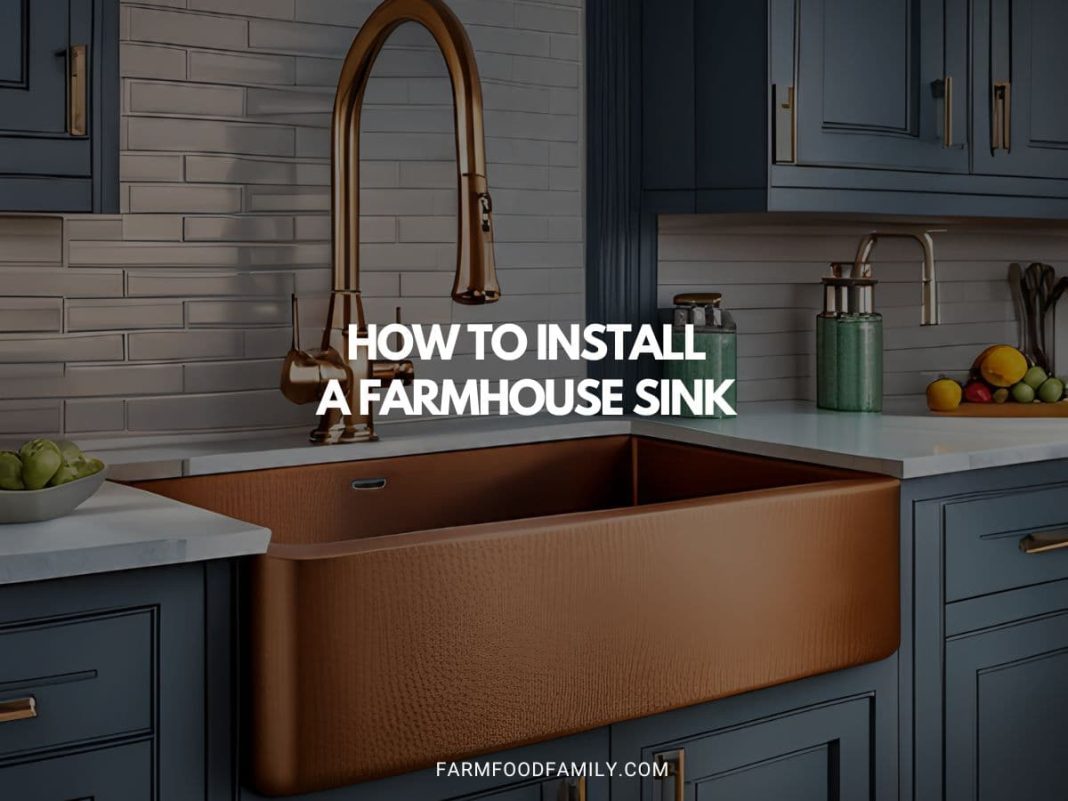 How to Install a Farmhouse Sink | Step-by-Step Guide - FarmFoodFamily