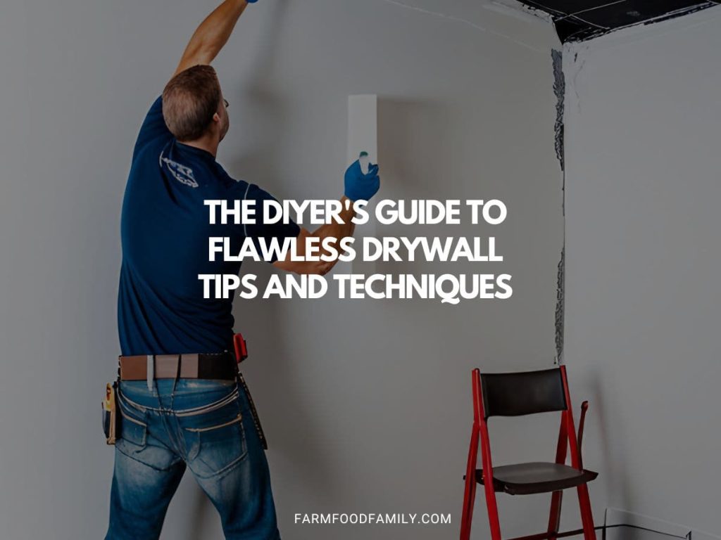 The DIYer's Guide To Flawless Drywall: Tips And Techniques