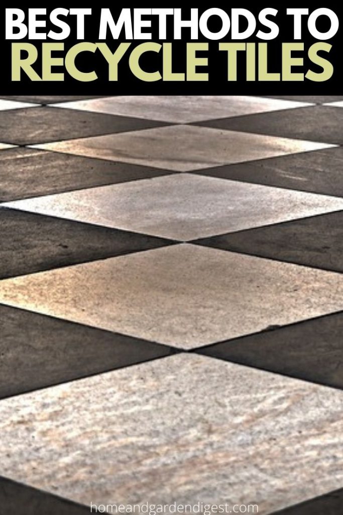 Best Methods To Recycle Tiles - FarmFoodFamily