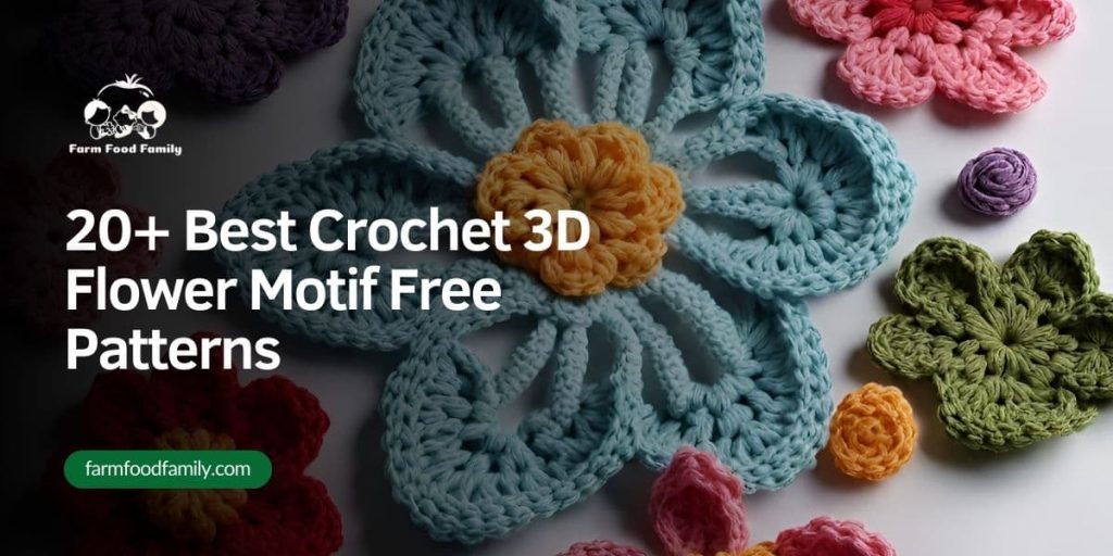 20+ Best Crochet 3D Flower Motif Free Patterns for 2024