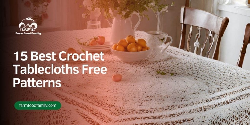15 Best Crochet Tablecloths Free Patterns for 2024