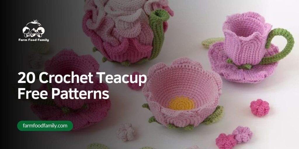 20 Crochet Teacup Free Patterns for 2024 - FarmFoodFamily