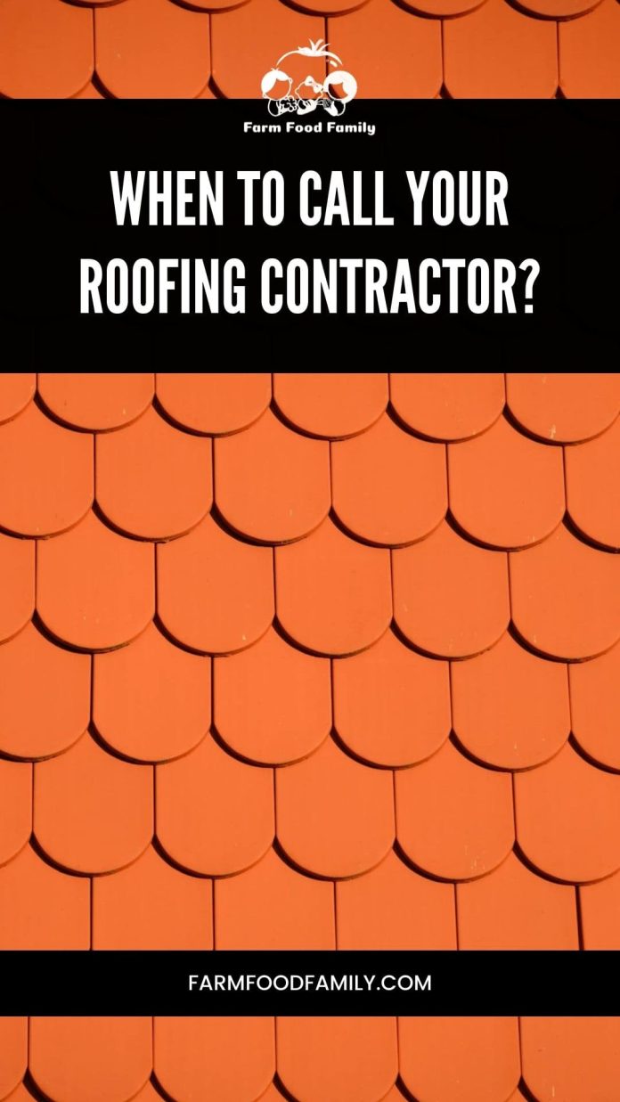 When to Call Your Roofing Contractor: 5 Signs - FarmFoodFamily