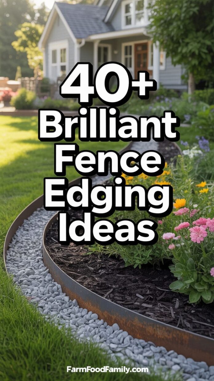 40+ Stunning Fence Edging Ideas That Transform Your Garden (2025)