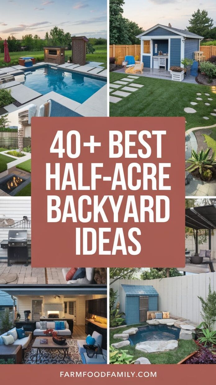 40+ Inspiring Half-Acre Backyard Ideas to Maximize Your Yard (2025)