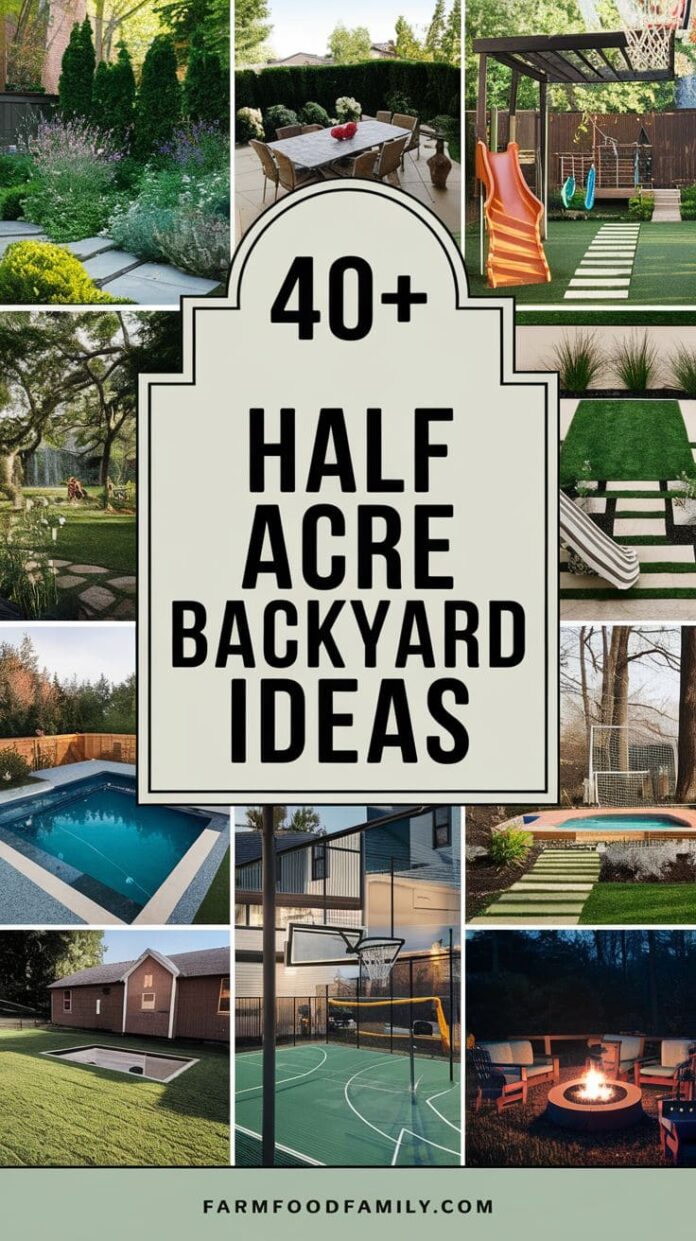 40+ Inspiring Half-Acre Backyard Ideas to Maximize Your Yard (2025)
