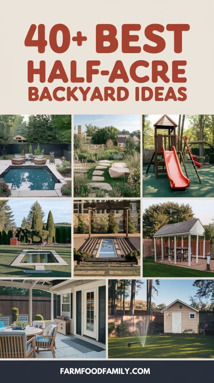 40+ Inspiring Half-Acre Backyard Ideas to Maximize Your Yard (2025)