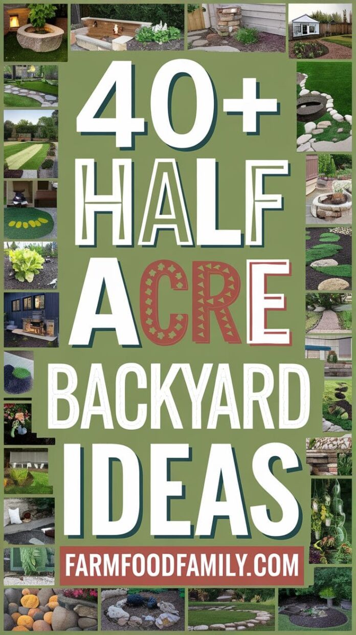 40+ Inspiring Half-Acre Backyard Ideas to Maximize Your Yard (2025)