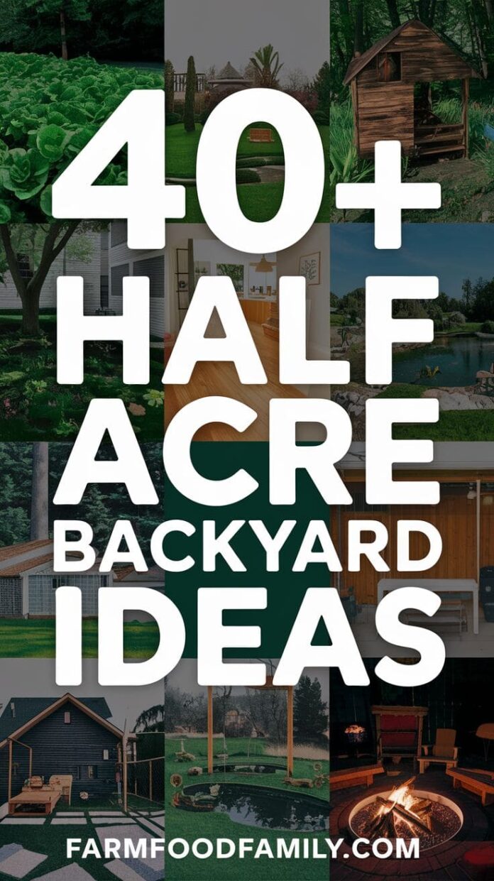 40+ Inspiring Half-Acre Backyard Ideas to Maximize Your Yard (2025)