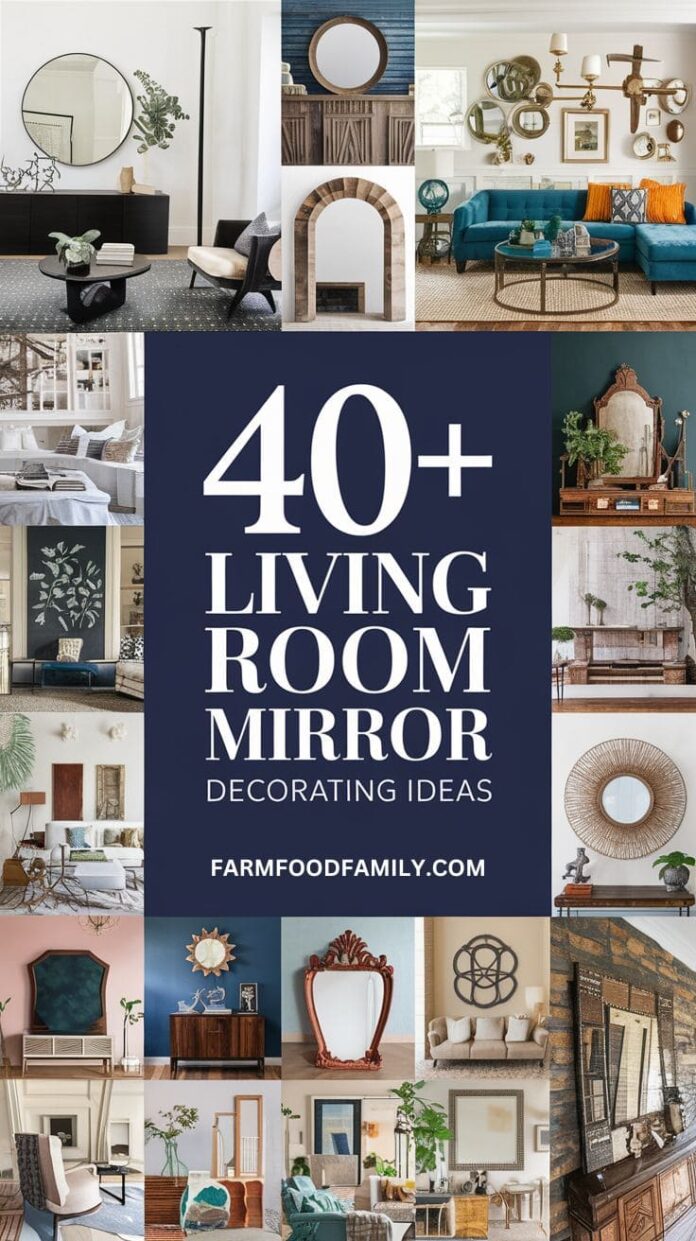 40+ Charming Living Room Mirror Decorating Ideas to Try Today (2025 ...