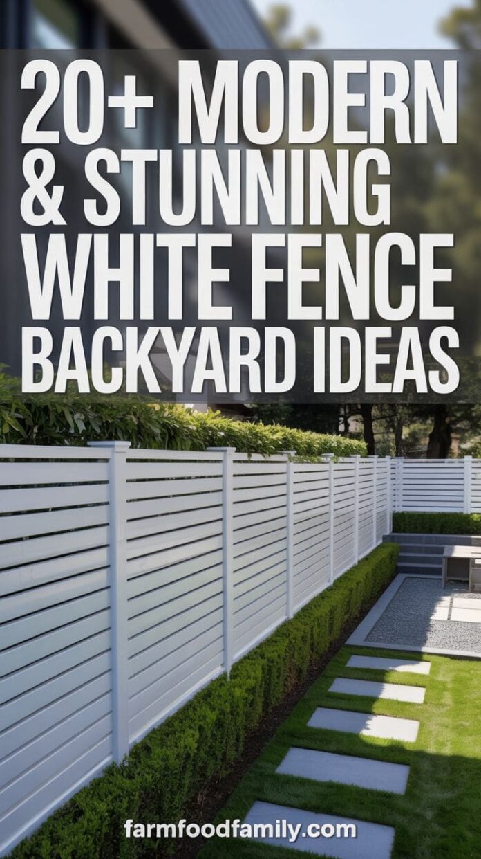20+ Gorgeous White Fence Backyard Ideas Everyone’s Copying - FarmFoodFamily