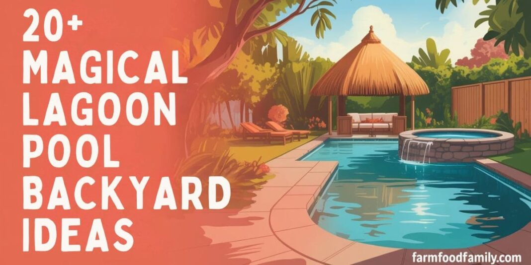 20+ Dreamy Lagoon Pool Backyard Ideas That Feel Like a Tropical Resort ...